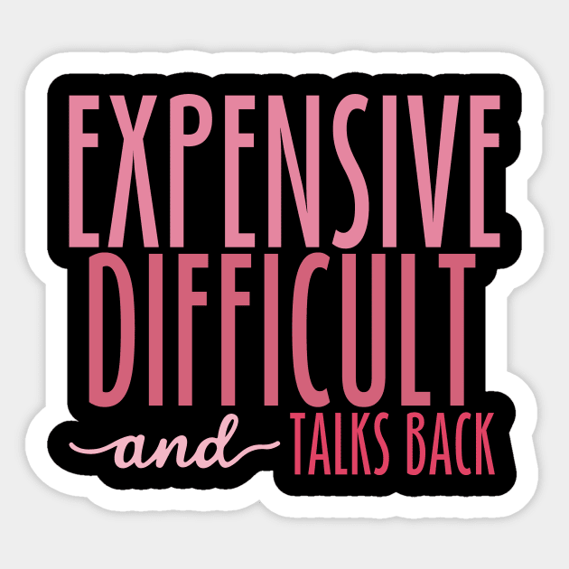 Expensive Difficult And Talks Back - Expensive Difficult And Talks Back ...