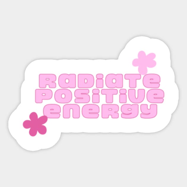 Radiate Positive Energy - Love - Sticker | TeePublic