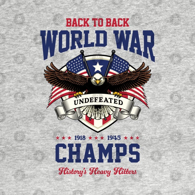 Funny 4th of July - Back To Back World War Champs - Funny 4th Of July ...