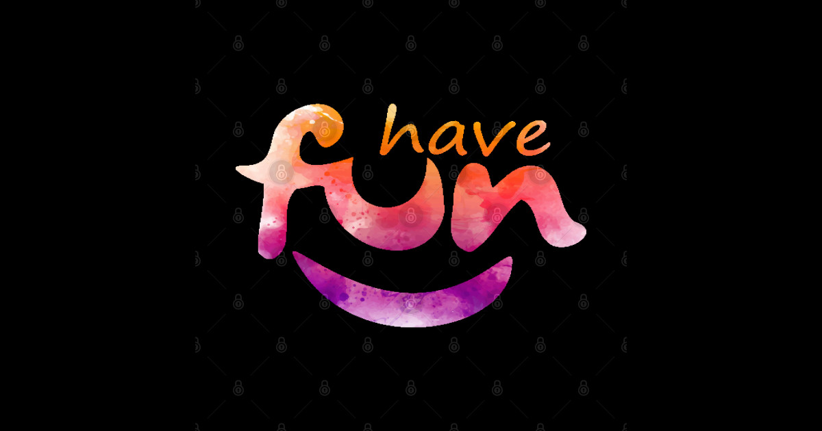 NICE DESIGN FOR THIS SUMMER HAVE FUN - Have Fun - Sticker | TeePublic