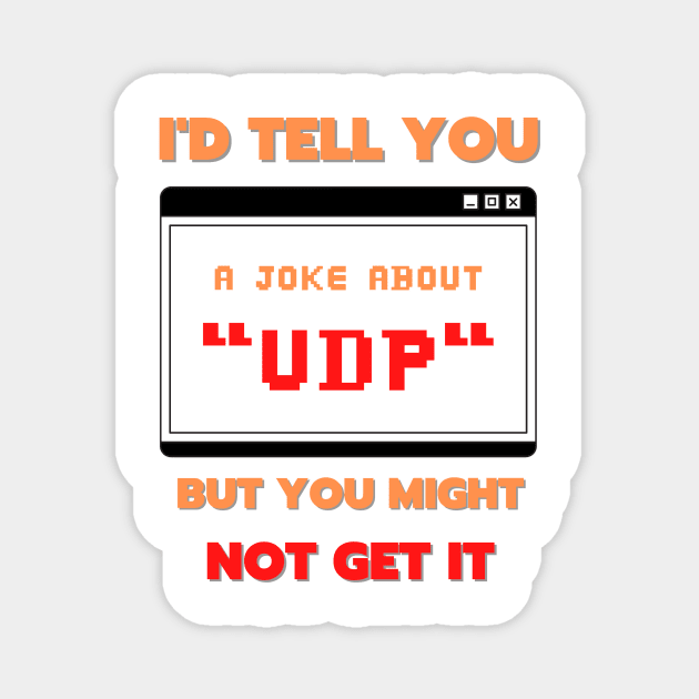 UDP joke - Udp Joke - Magnet | TeePublic