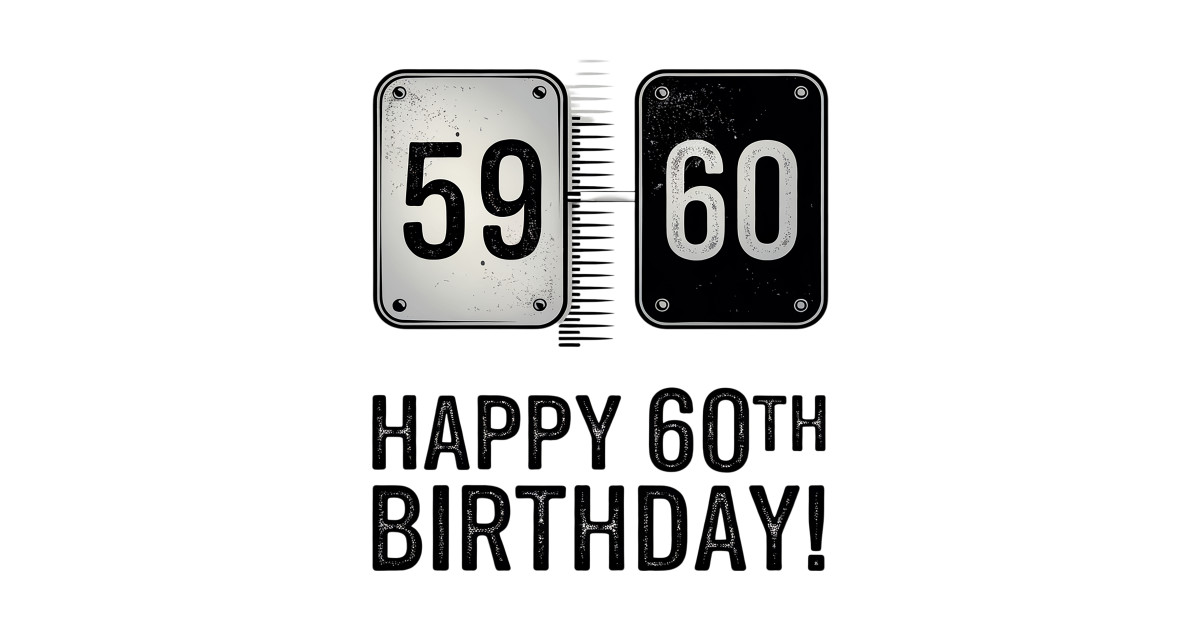 Oldometer 59-60 Years Old 60th Birthday Men Women - Oldometer 59 60 ...