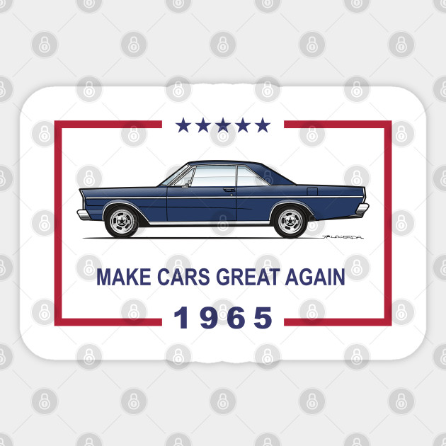 Make Cars Great Again - Ford Galaxie - Sticker | TeePublic