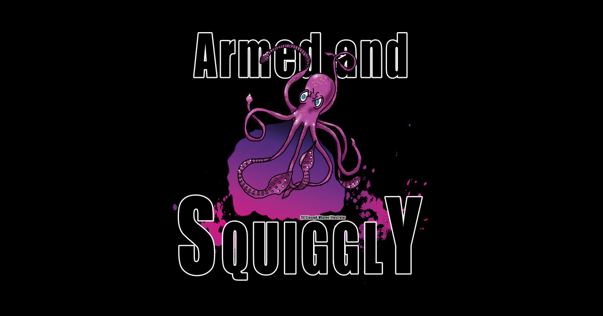 Armed and Squiggly - Octopus - Sticker | TeePublic