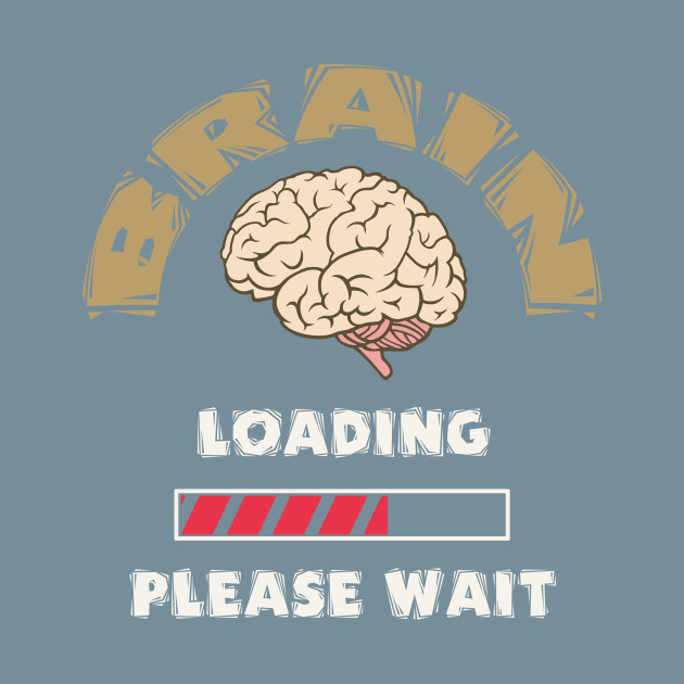 Funny Brain Loading Cartoon Funny Sayings Novelty Gift - Brain Loading ...