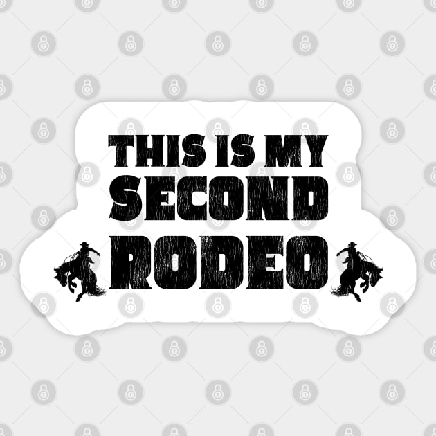 This Is My Second Rodeo Bronc Riders - Second Rodeo - Sticker | TeePublic