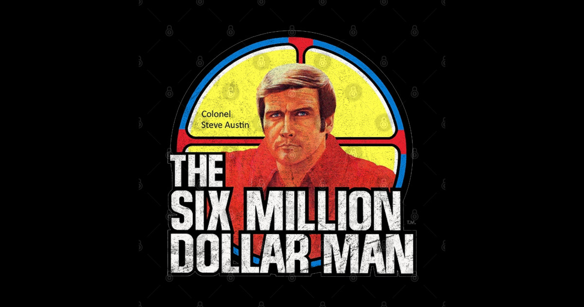 The Six Million Dollar Man Logo - Steve Austin - Sticker | TeePublic
