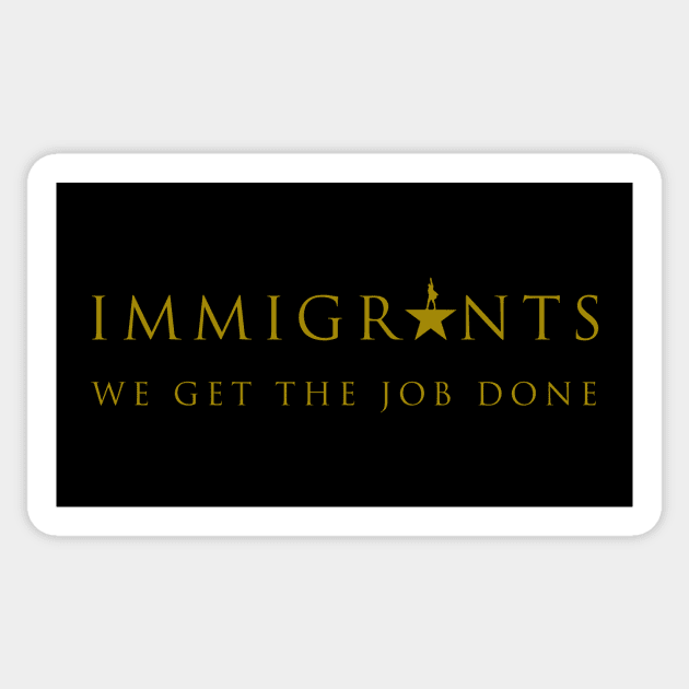 Immigrants, we get the job done - Immigrants We Get The Job Done ...