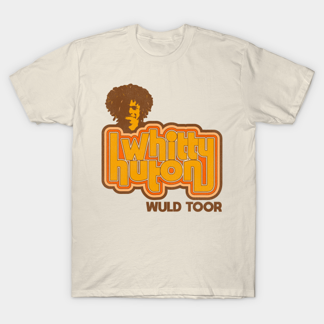 Whitty Huton Wuld Toor - Whitty Huton - T-Shirt | TeePublic