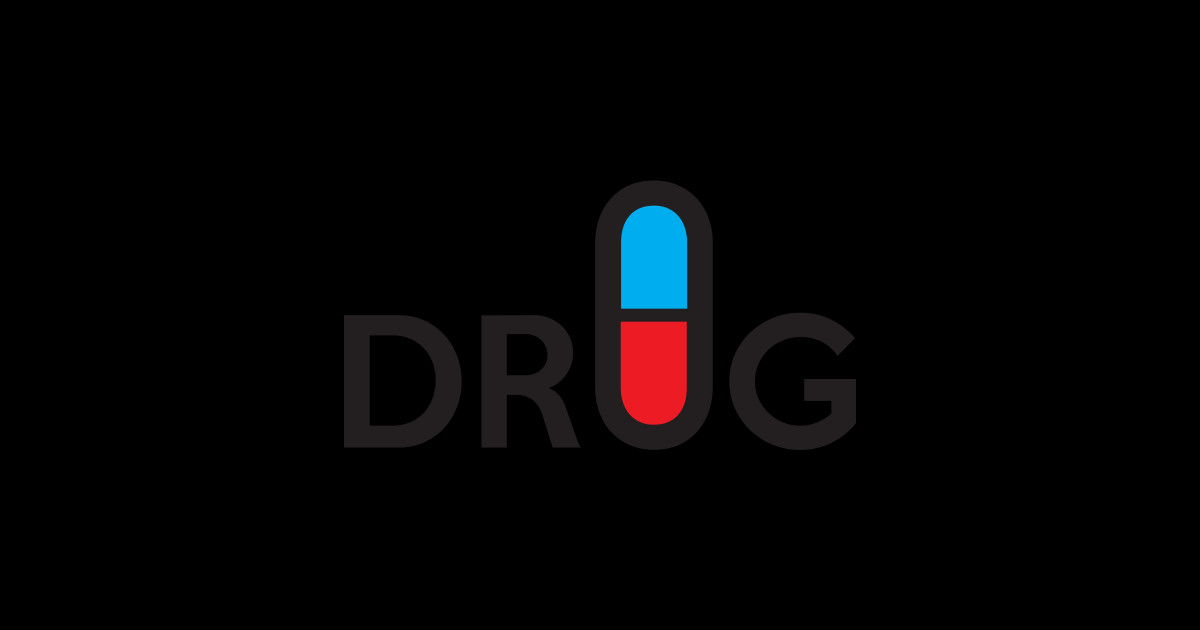 Drug - Drugs - Sticker | TeePublic