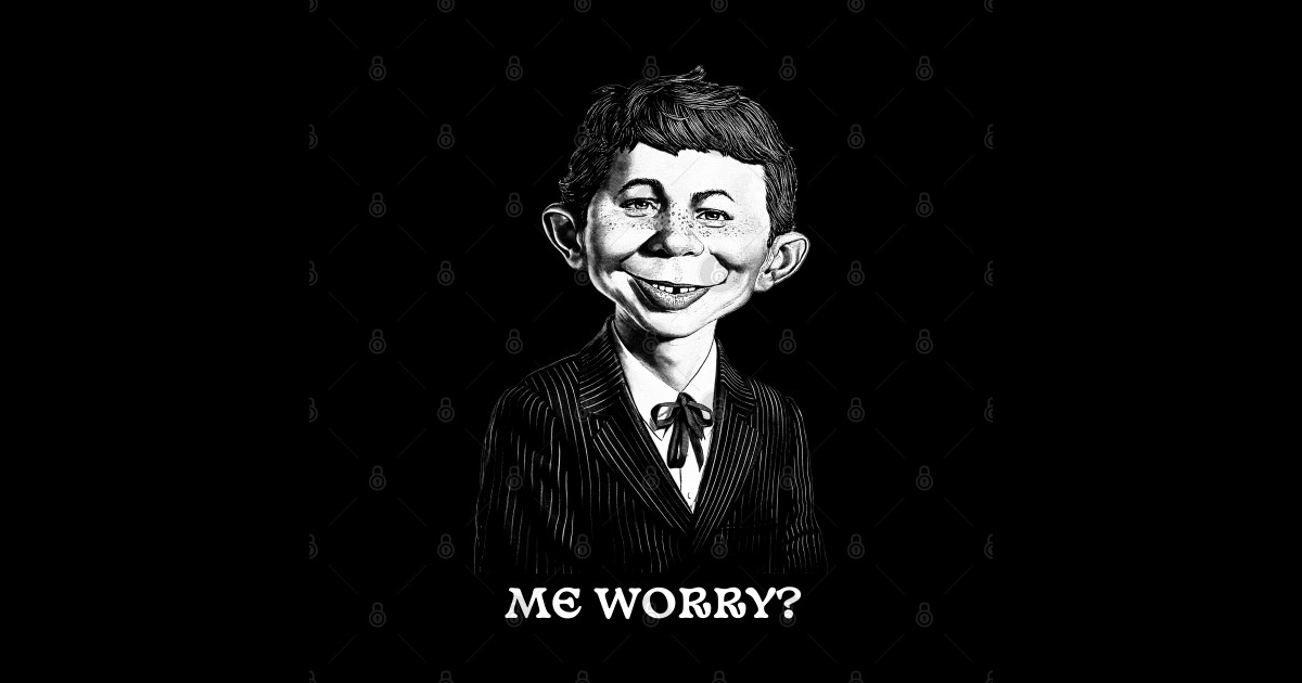 Me Worry? Alfred E. Neuman - Mad Magazine - Posters and Art Prints ...
