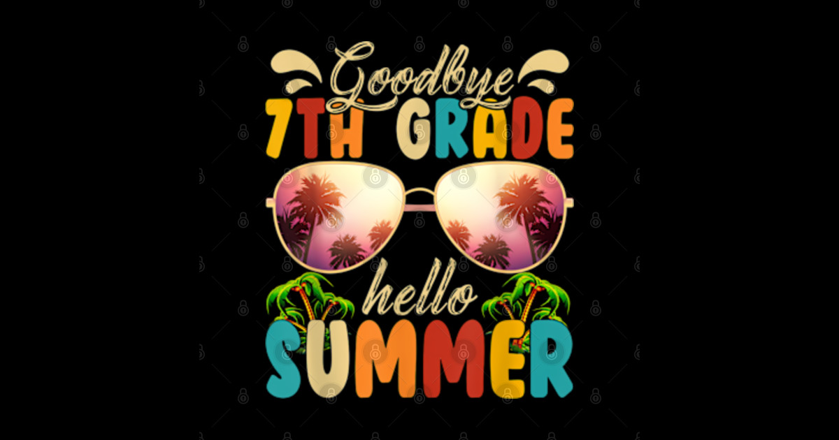 Goodbye 7Th Grade Hello Summer Last Day Of School Boys - Goodbye 7th ...