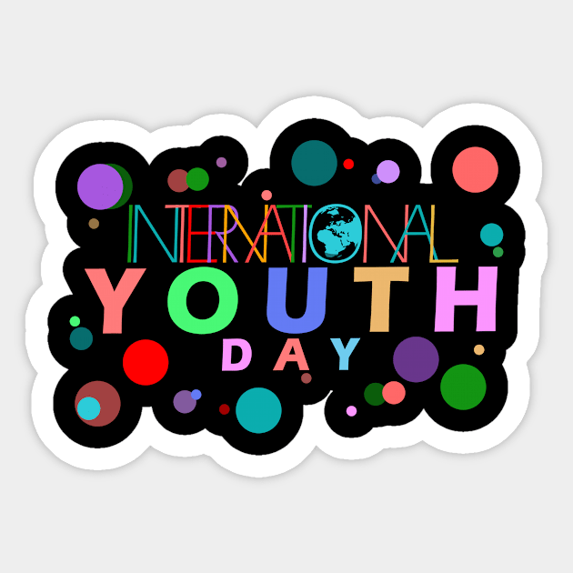 International Youth Day - Youth Day - Sticker | TeePublic