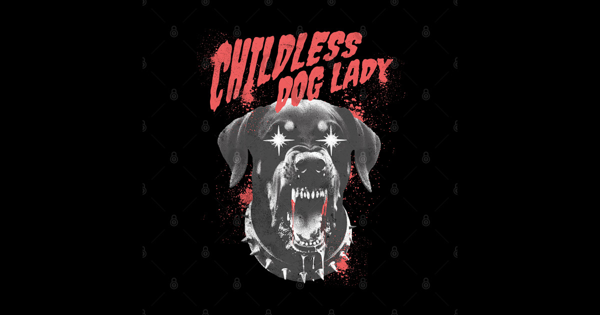 Childless Dog Lady Dog Ladies for Kamala Harris Punk Rottweiler ...