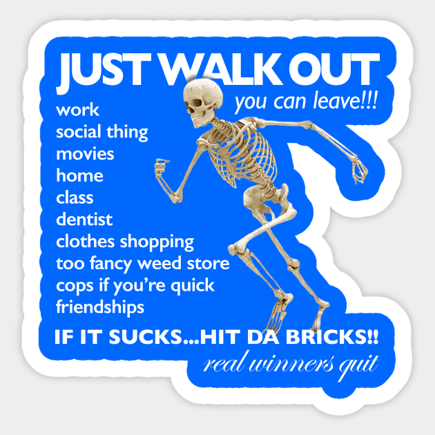 Just Walk Out / You Can Leave / Hit Da Bricks - Skeleton Meme - Meme ...