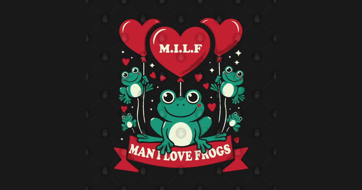 MILF - Man I Love Frogs // Cute Frogs - Milf - T-Shirt | TeePublic