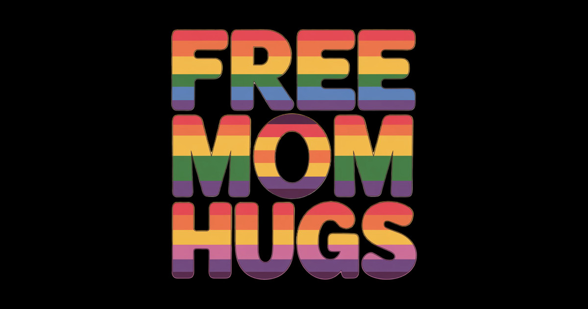 Free Mom Hug Transgender Lesbian Gay LGBT Pride Rainbow Flag - Free Mom ...
