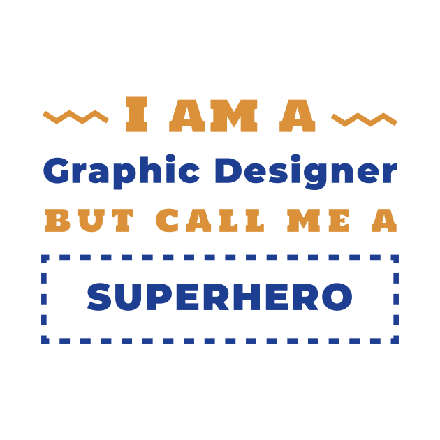 I am a Graphic Designer - Graphic Designer - T-Shirt | TeePublic