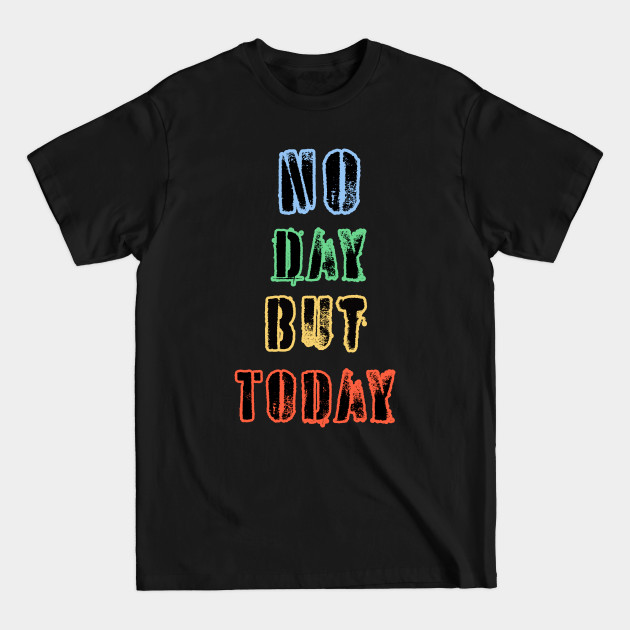 No Day But Today - Rent - T-Shirt sold by Graham Miller | SKU 1816634 ...