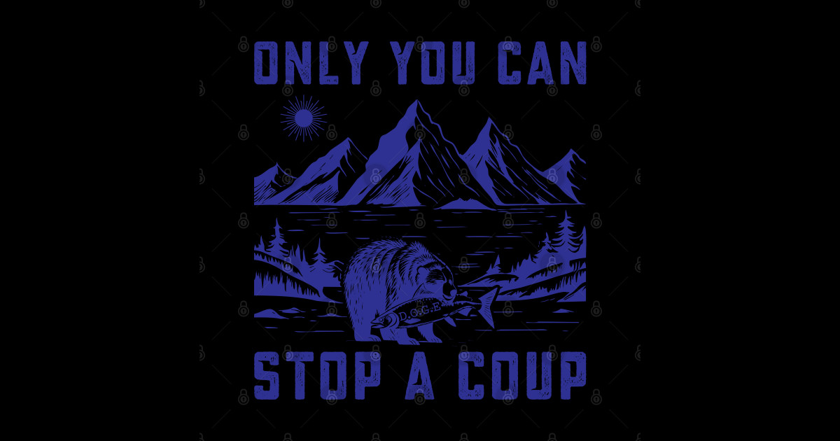 Only You Can Stop a Coup Bear - Stop The Coup - Sticker | TeePublic
