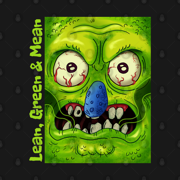 LEAN, GREEN & MEAN - Quirky Humor - T-Shirt | TeePublic LEAN, GREEN & MEAN - Quirky Humor - T-Shirt | TeePublic
