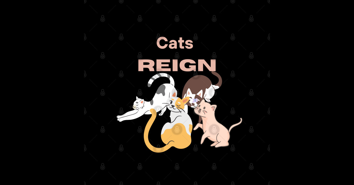 Cats Reign - Catshirt - Posters and Art Prints | TeePublic