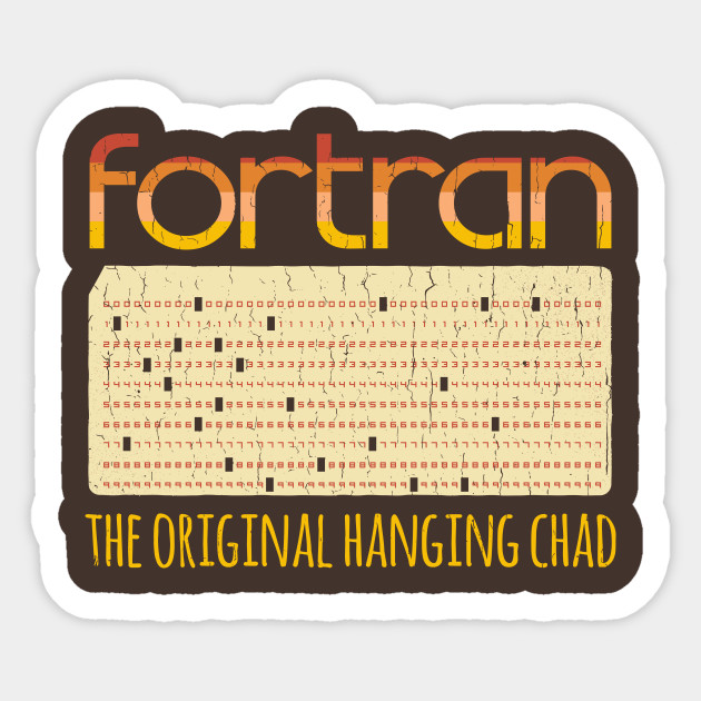 Fortran - the original hanging chad - Hanging Chad - Sticker | TeePublic