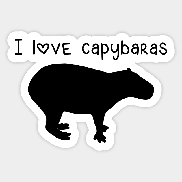 I Love Capybaras - Capybara - Sticker | TeePublic