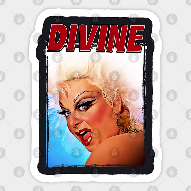 Divine (Drag Queen) - Divine - Sticker | TeePublic