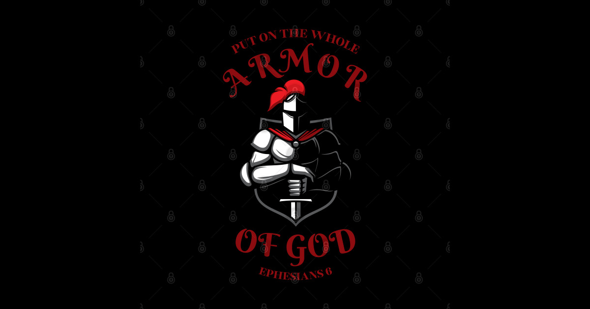 PUT ON THE WHOLE ARMOR OF GOD/MAROON - Faith Hope Love - Posters and ...