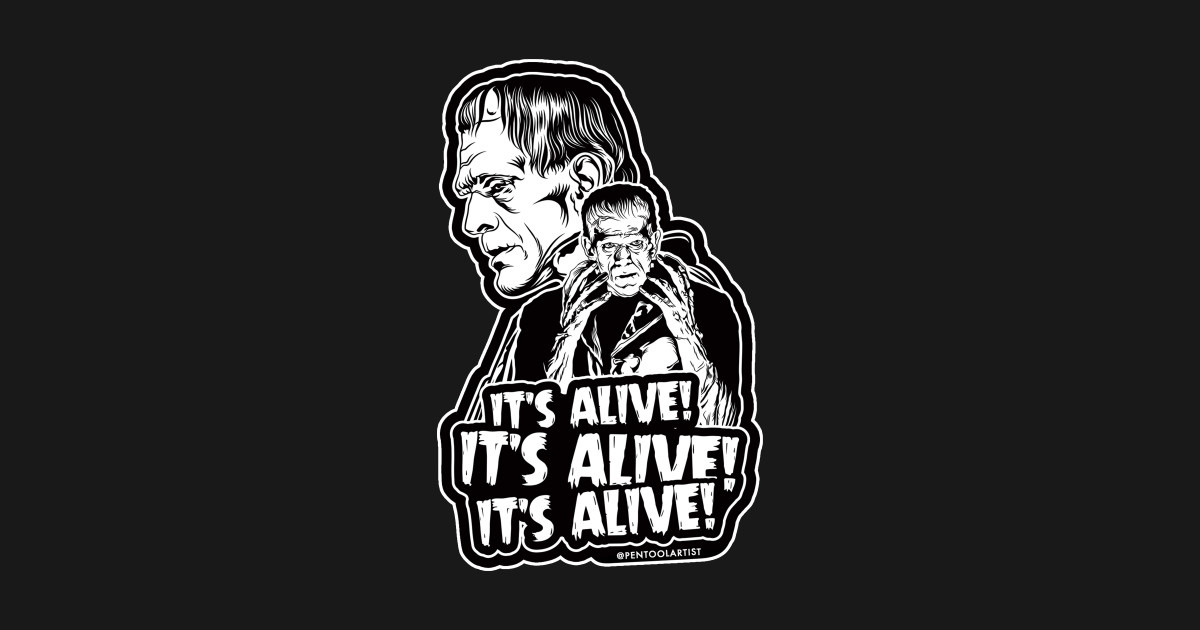 It's Alive! It's Alive! It's Alive! - Frankenstein - T-Shirt | TeePublic
