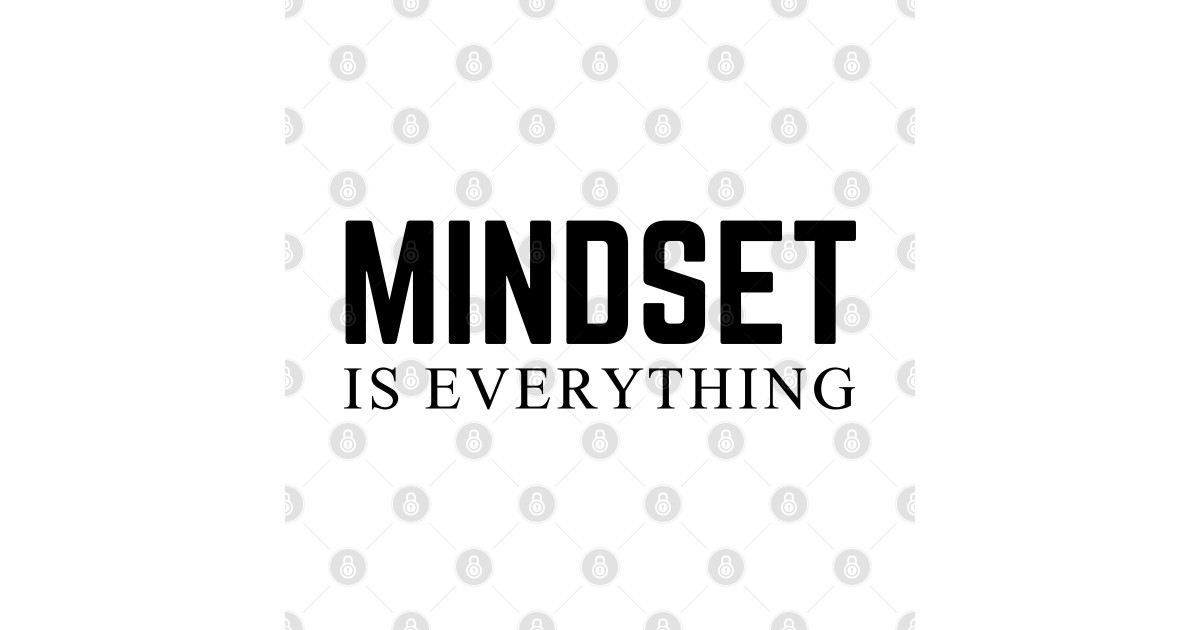 mindset is everything"black tex" - Mindset Is Everything - T-Shirt ...