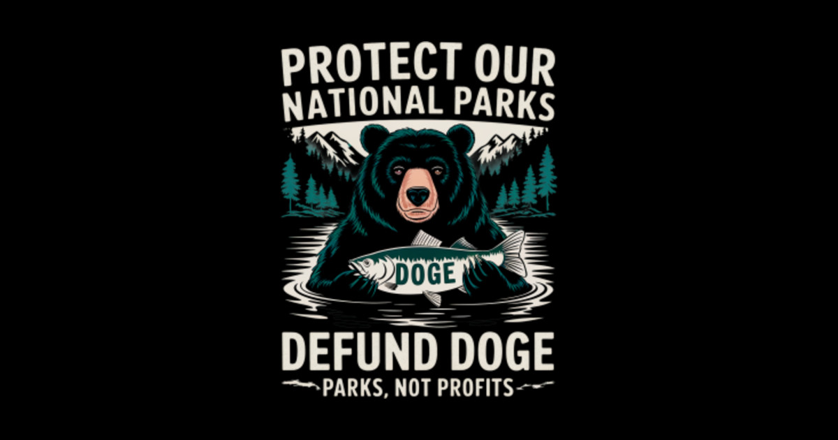 Protect Our National Parks Defund Doge Parks Not Profits - Protect Our ...