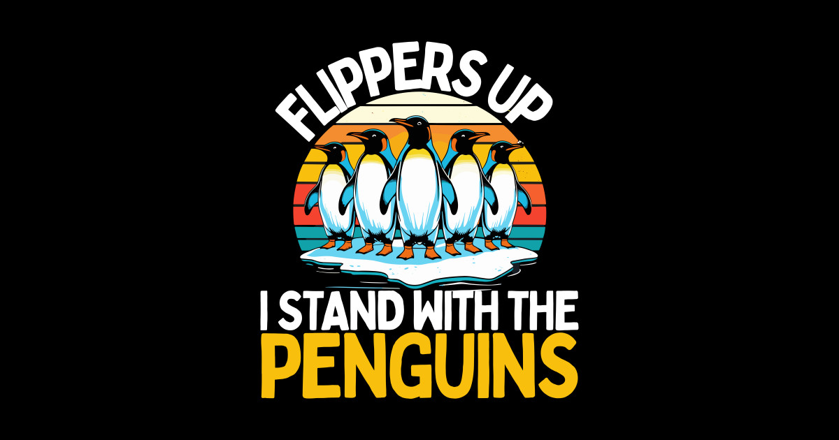Flippers Up I Stand With The Penguins Retro Sunset Vintage - Flippers ...