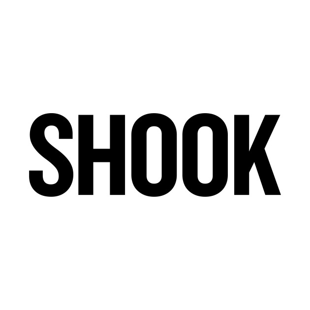 Shook - Shook - T-Shirt | TeePublic