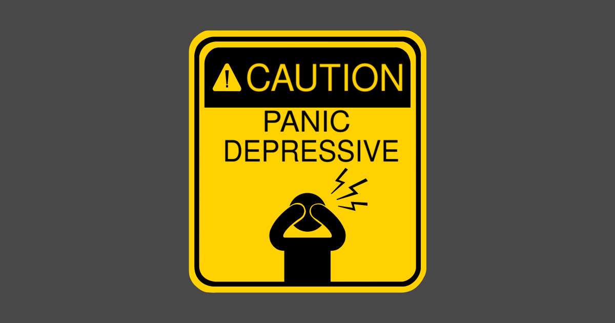 Caution: Panic Depressive - Caution Anxiety Depressive - T-Shirt ...