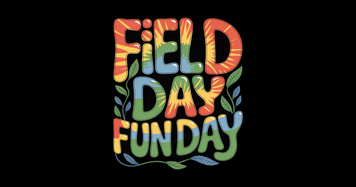 Field Day Fun Day Last Day Of School Teacher Student - Field Day Fun ...