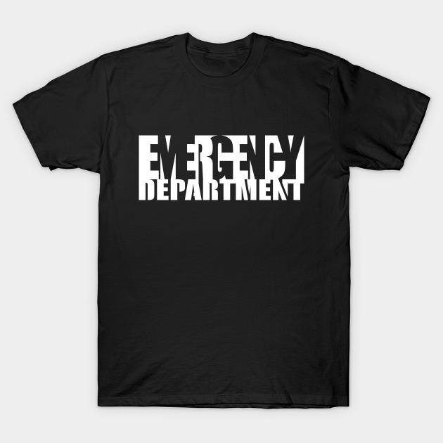 Emergency Department Word Art - Emergency - T-Shirt | TeePublic