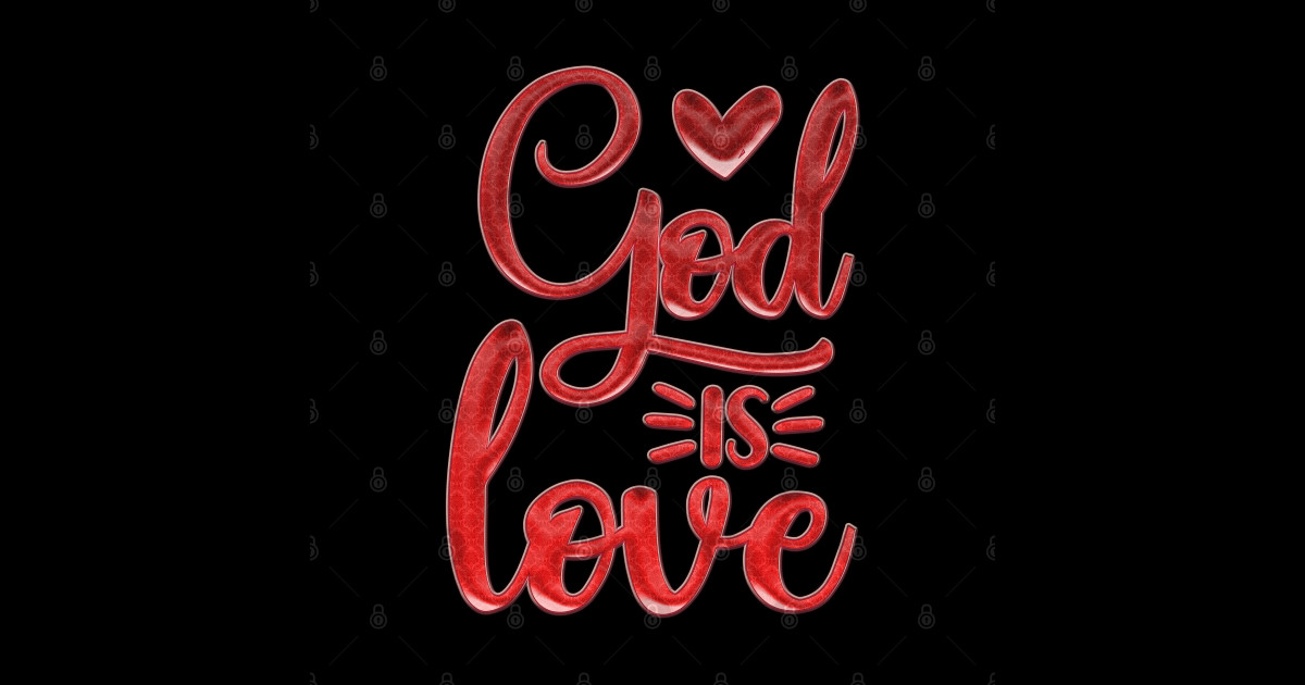 God Is Love - God Is Love - Sticker | TeePublic