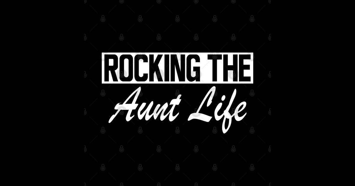 Aunt - Rocking the Aunt Life - Aunt Life - Sticker | TeePublic