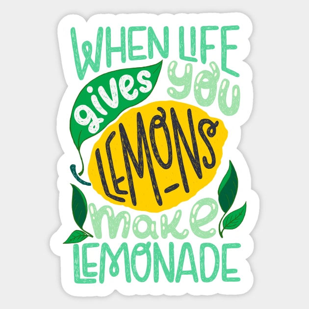 When Life Gives You Lemons Make Lemonade - Quote - Sticker | TeePublic
