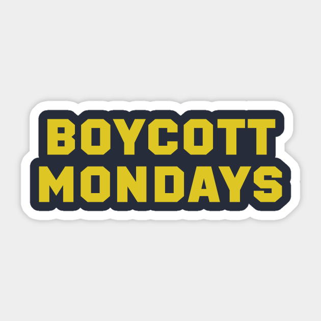 Boycott Mondays - Funny - Sticker | TeePublic