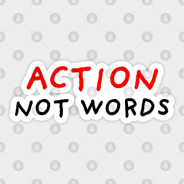Action Not Words - Motivational Words - Sticker | TeePublic