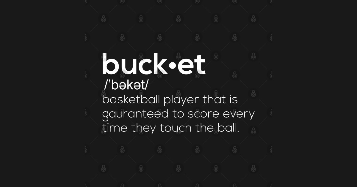 Bucket Basketball Definition - Bucket Definition - T-Shirt | TeePublic