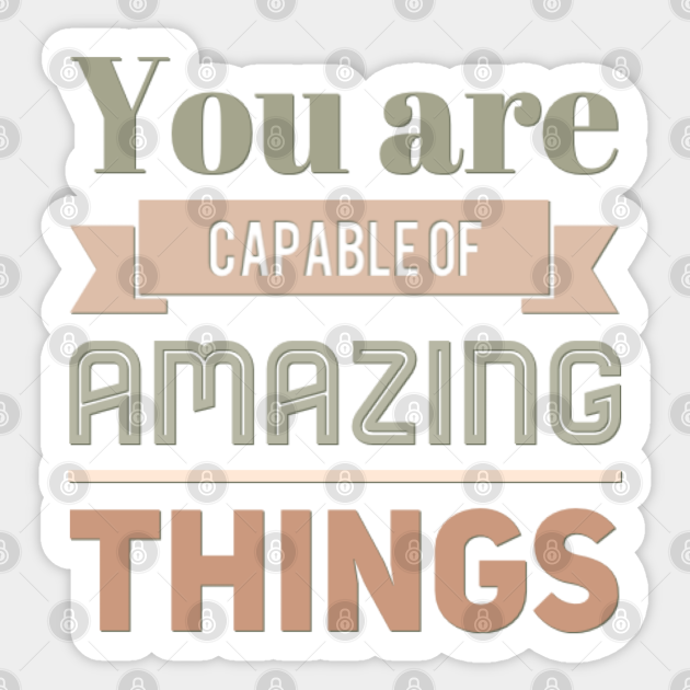 You are capable of amazing things motivational and inspirational ...