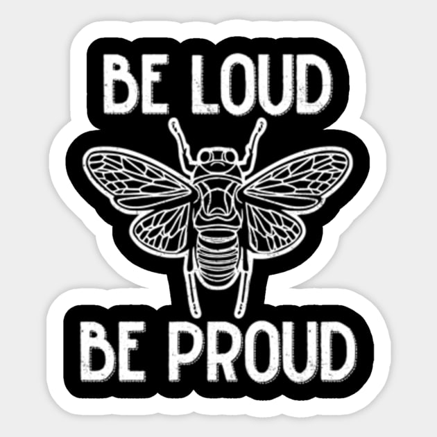 Be Loud Be Proud Cicada Invasion 2024 Brood Xiii Brood Xix - Be Loud ...
