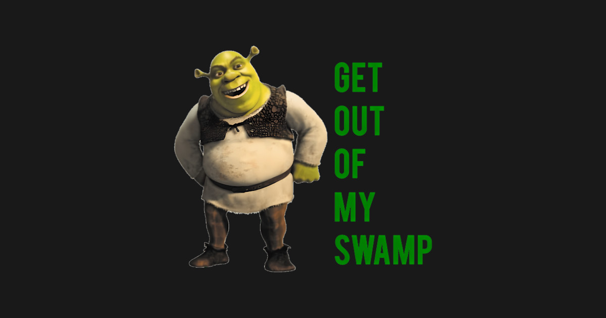 Get Out Of My Swamp - Get Out Of My Swamp - T-Shirt | TeePublic