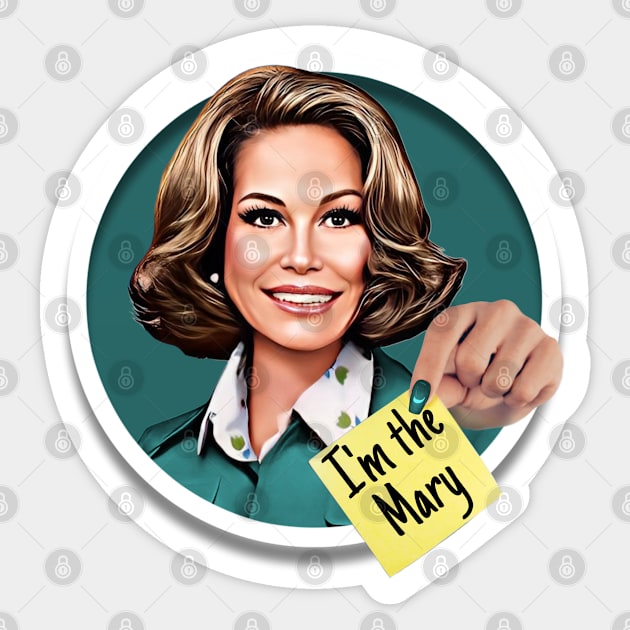 I'm the Mary - Romy And Michele - Sticker | TeePublic