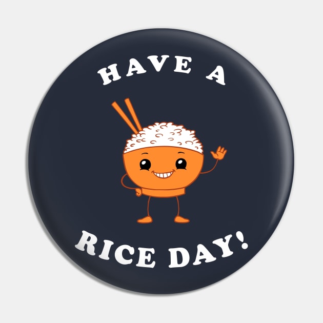 Have A Rice Day! - Japan - Pin | TeePublic