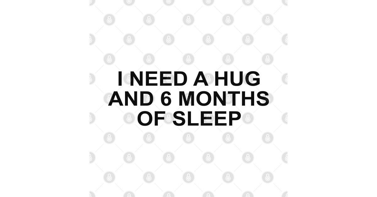 Hug And Sleep - Hug Me - Posters and Art Prints | TeePublic
